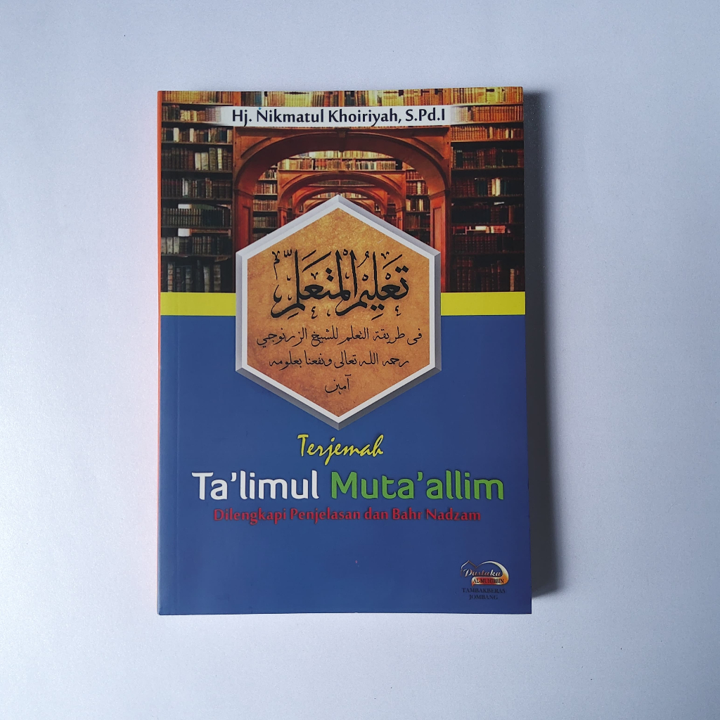 Jual Terjemah Kitab Ta'limul Muta'allim disertai penjelasan dan bahar nadhom karya Ibu Nyai Hj ...