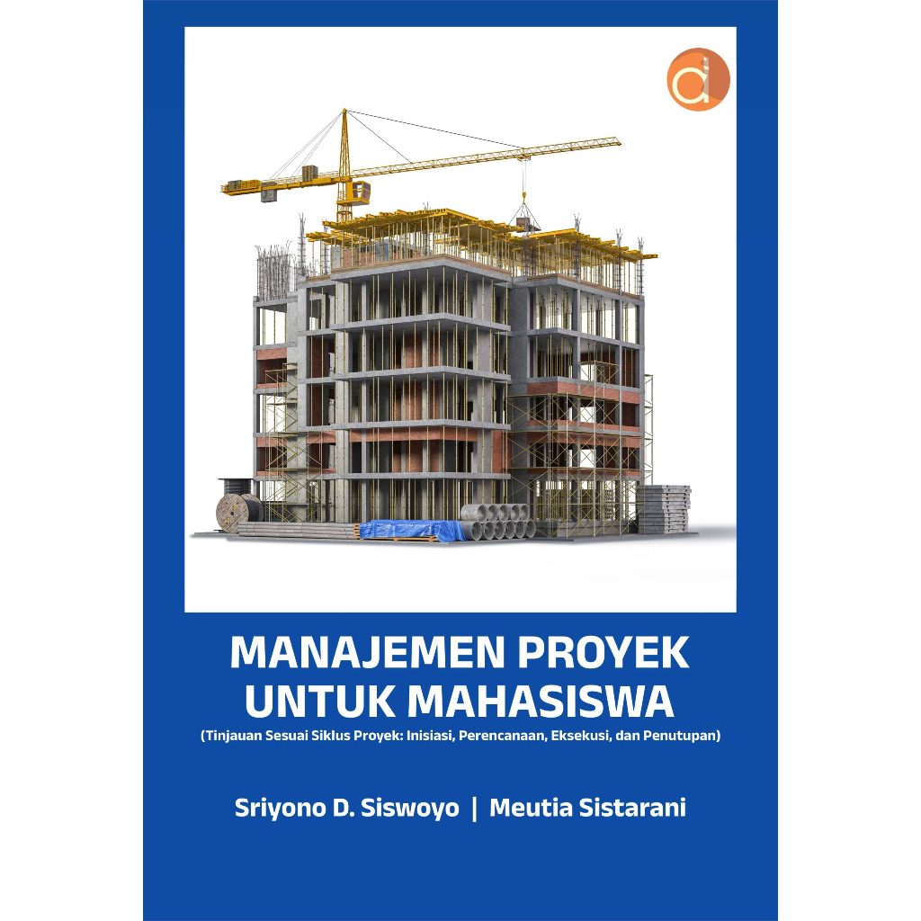 Jual Buku Manajemen Proyek untuk Mahasiswa (Tinjauan Sesuai Siklus Proyek: Inisiasi, Perencanaan ...