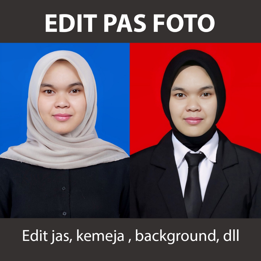 Jual Jasa Edit Pas Foto Online | Foto Lamaran Kerja, Background Merah/Biru, Edit Ganti Jas ...