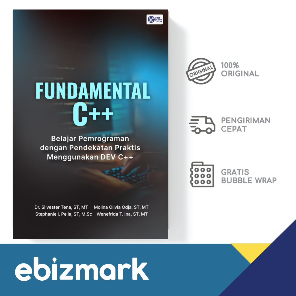 Jual Ebizmark Press - Fundamental C++: Belajar Pemrograman dengan Pendekatan Praktis Menggunakan ...