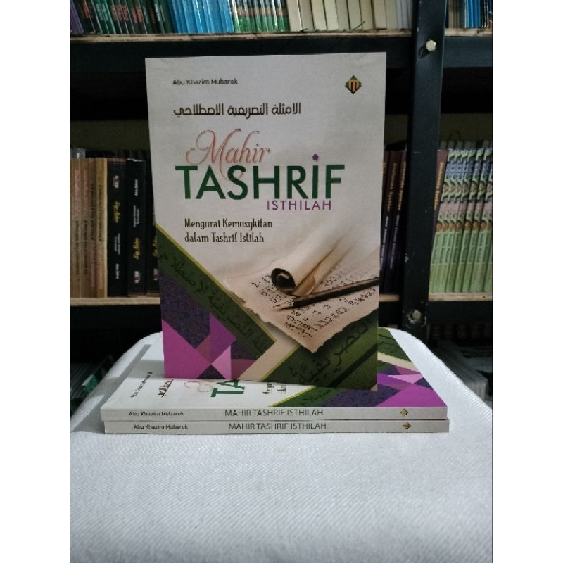 Jual MAHIR TASHRIF ISTILAH | Mengurai Kemusykilan dalam Tashrif Istilah ...