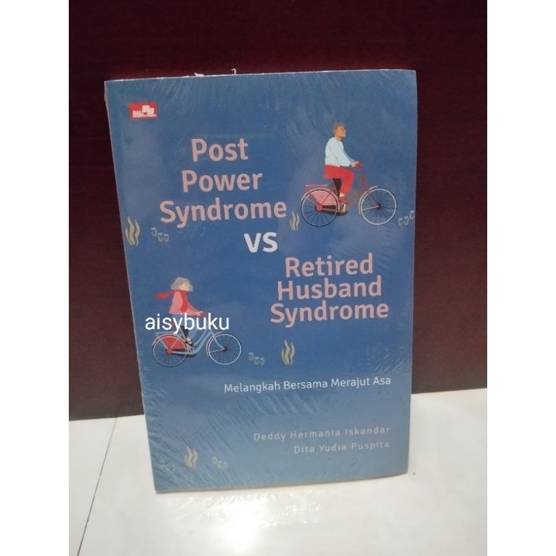 Jual ORI segel Post power syndrome vs retired husband syndrome Deddy ...