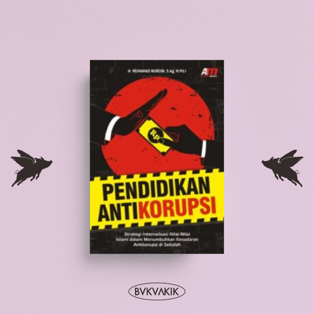 Jual Buku Pendidikan Anti Korupsi - H Muhamad Nurdin - Aruzz Medi ... Jual Buku Pendidikan Anti Korupsi - H Muhamad Nurdin - Aruzz Medi ...