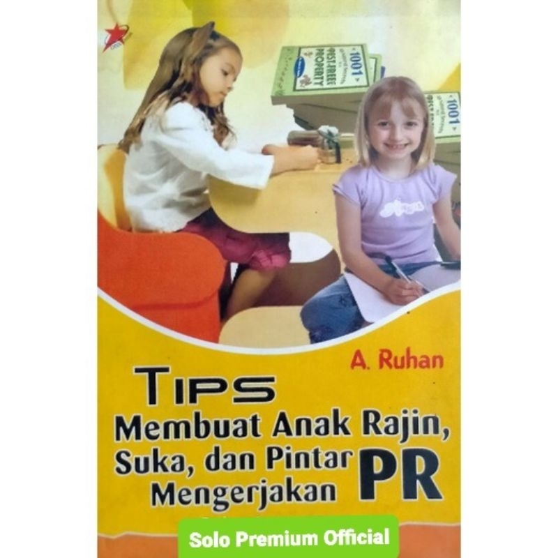 Jual BUKU TIPS MEMBUAT ANAK RAJIN SUKA DAN PINTAR MENGERJAKAN PR A RUHAN | Shopee Indonesia