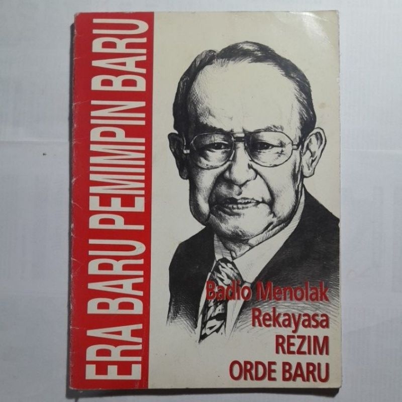 Jual Buku Era Baru Pemimpin Baru Badio Menolak Rekayasa Rezim Orde Baru | Shopee Indonesia