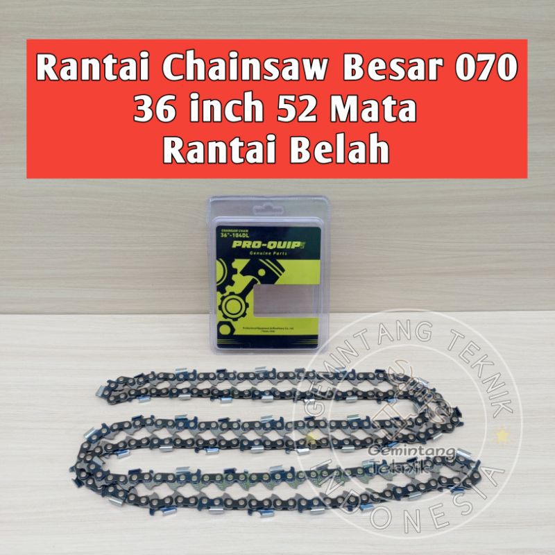 Jual Rantai Senso Besar 070 36 Inch 52 Mata Belah Merk PRO-QUIP ORIGINAL / Rantai Chainsaw Besar ...