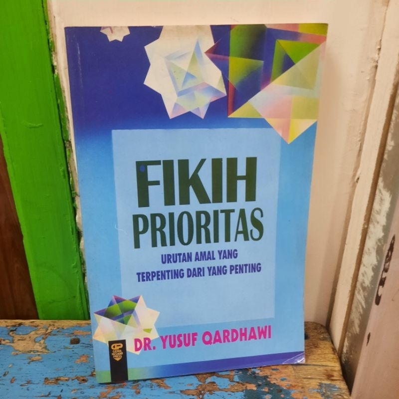 Jual FIKIH PRIORITAS-URUTAN AMAL YANG TERPENTING DARI YANG PENTING OLEH DR YUSUF QARDHAWI ...