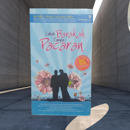 Jual Buku Lebih Barakah Tanpa Pacaran - Monif Y Rasulullah - Ikhwah ...