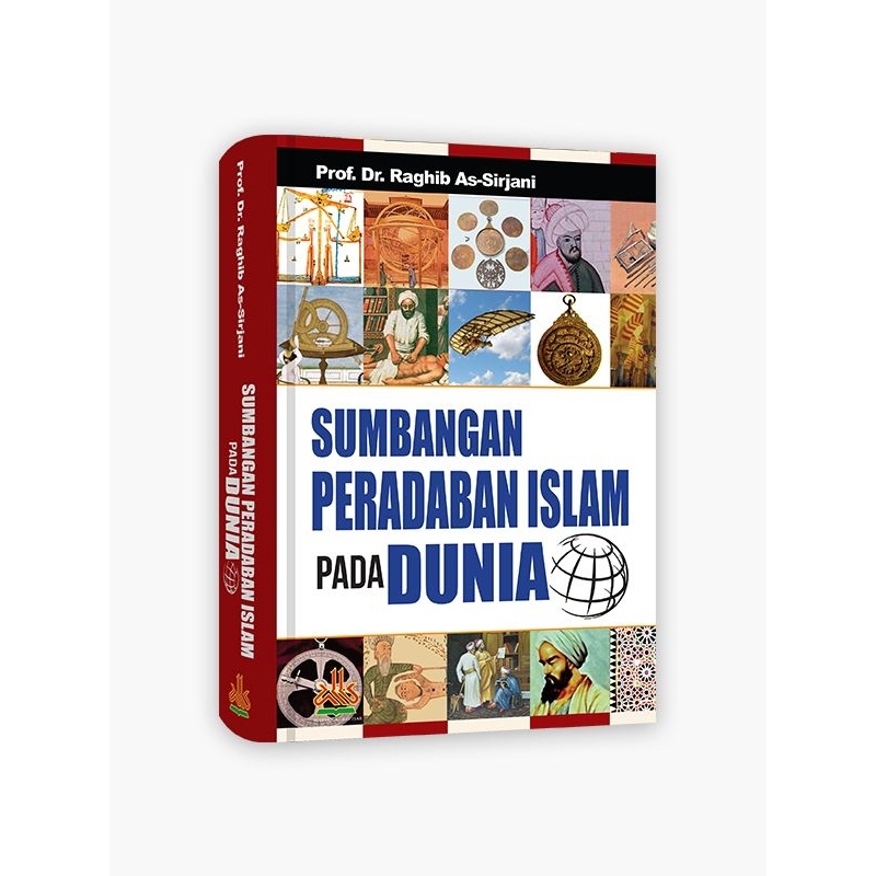 Jual Sumbangan Peradaban Islam pada Dunia - Prof. Dr. Raghib As-Sirjani ...