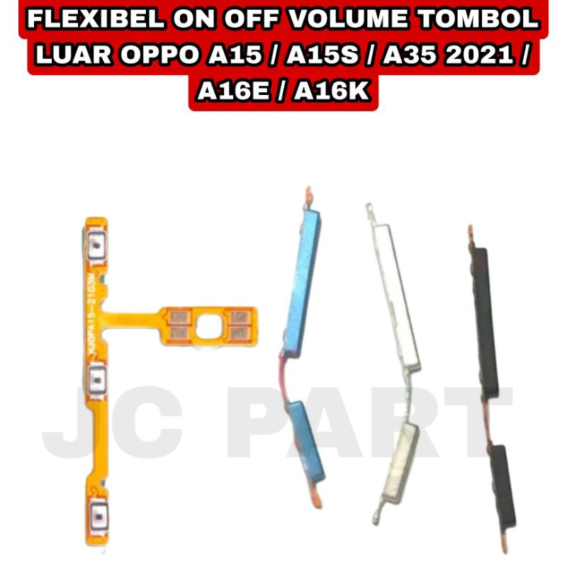 Jual FLEXIBEL FLEXSIBEL FLEXIBLE ON OFF VOLUME TOMBOL LUAR OPPO A15 / A15S / A35 2021 / A16E ...