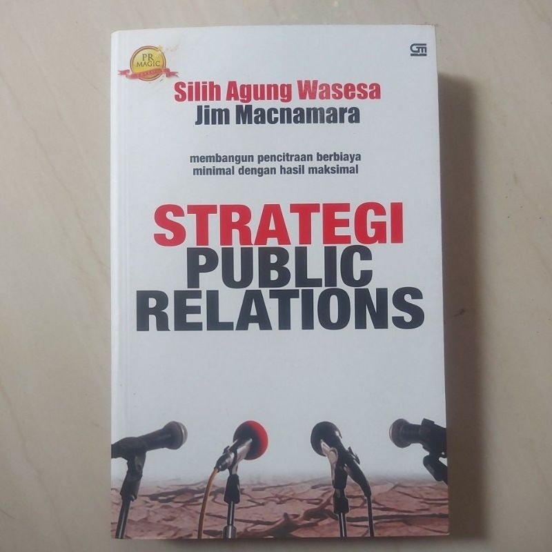 Jual Buku STRATEGI PUBLIC RELATIONS by Silih Agung Wasesa Jim Macnamara ...