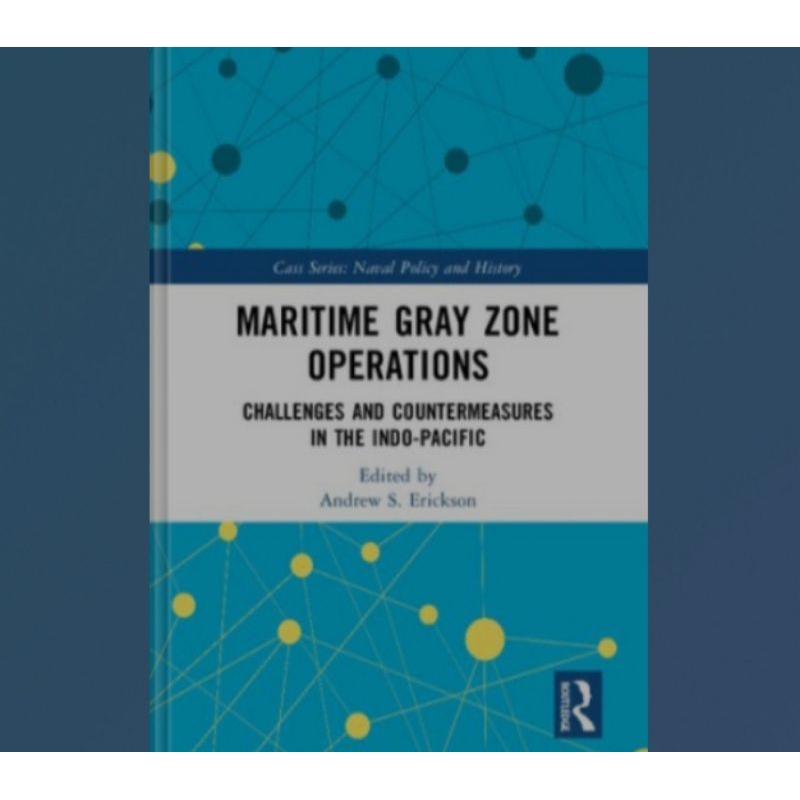 Jual Buku Maritime Gray Zone Operations: Challenges and Countermeasures ...