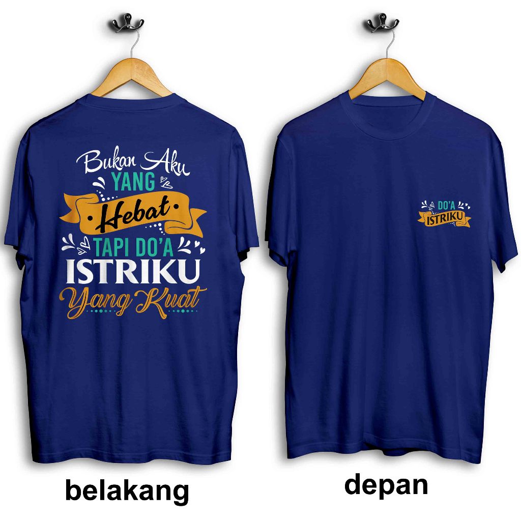 Jual Kaos Bukan Aku Yang Hebat Tapi Doa Istriku Yang Kuat Kaos Pria ...