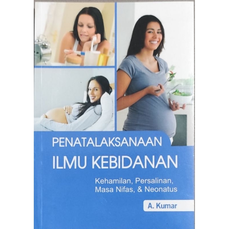Jual Buku penatalaksanaan ilmu kebidanan kehamilan persalinan masa nifas dan neonatus | Shopee ...