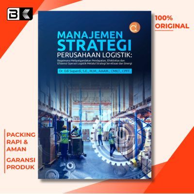 Jual Buku Manajemen Strategi Perusahaan Logistik: Bagaimana Melipatgandakan Pendapatan ...