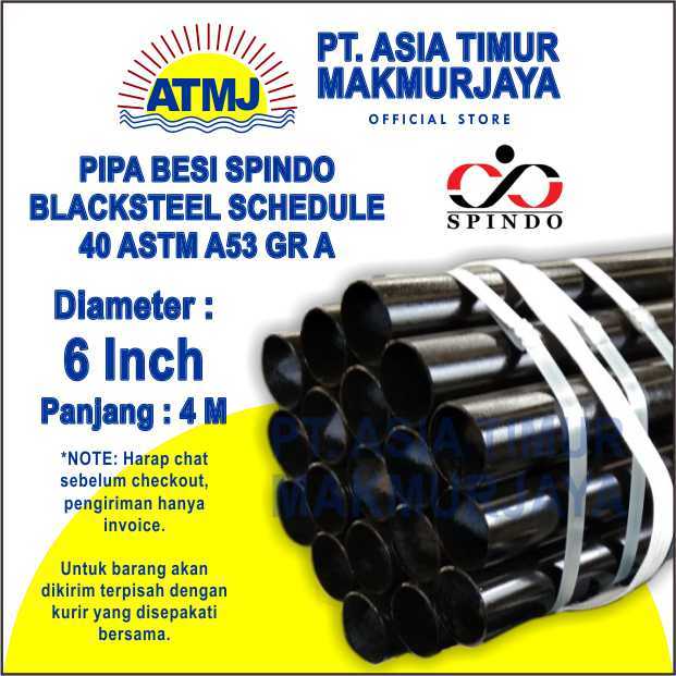 Jual Pipa Besi Blacksteel 6 Inch Panjang 4 Meter Merk Spindo Tipe Schedule 40 ASTM A53 Gr A ...
