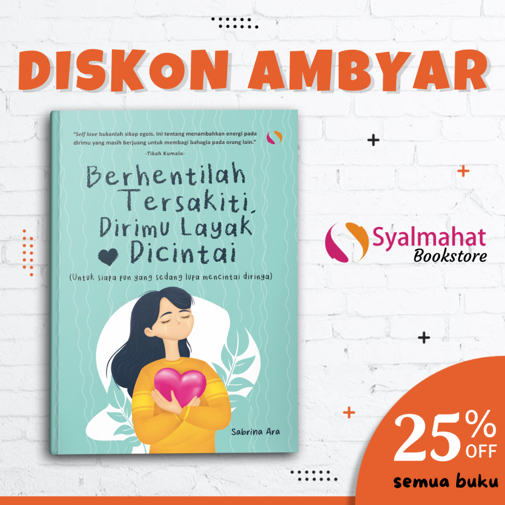 Jual Buku Motivasi Psikologi Bacaan Berhentilah Tersakiti Dirimu Layak Dicintai Self Improvement ...