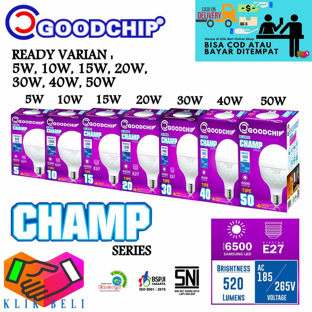 Jual Bohlam Goodchip LED Champ Series Lampu Bulb Putih SNI 5W / 10W / 15W / 20W / 30W / 40W ...