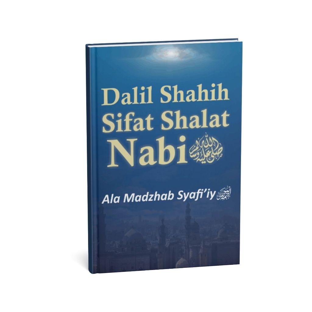 Jual 54 Dalil Shahih Sifat Shalat Nabi dalam Mazhab Syafi'i | Shopee ...