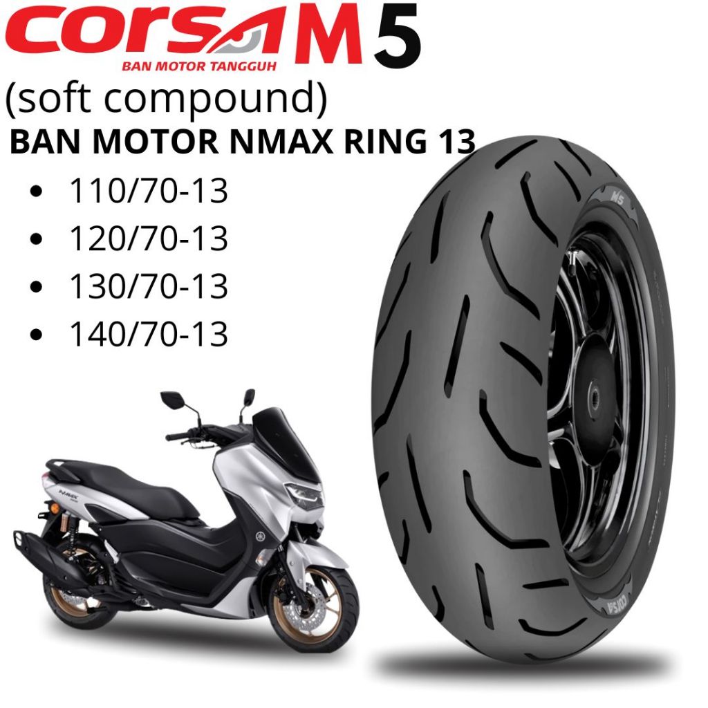 Jual BAN SOFT COMPOUND MOTOR NMAX RING 13 CORSA 110/70, 120/70, 130/70, 140/70 M5 TUBELES ...