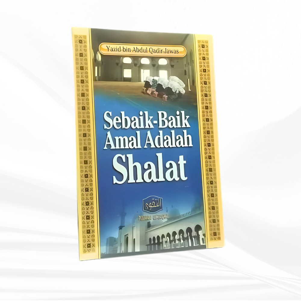 Jual Sebaik baik Amal Adalah Shalat Pustaka At Taqwa | Buku bacaan ...