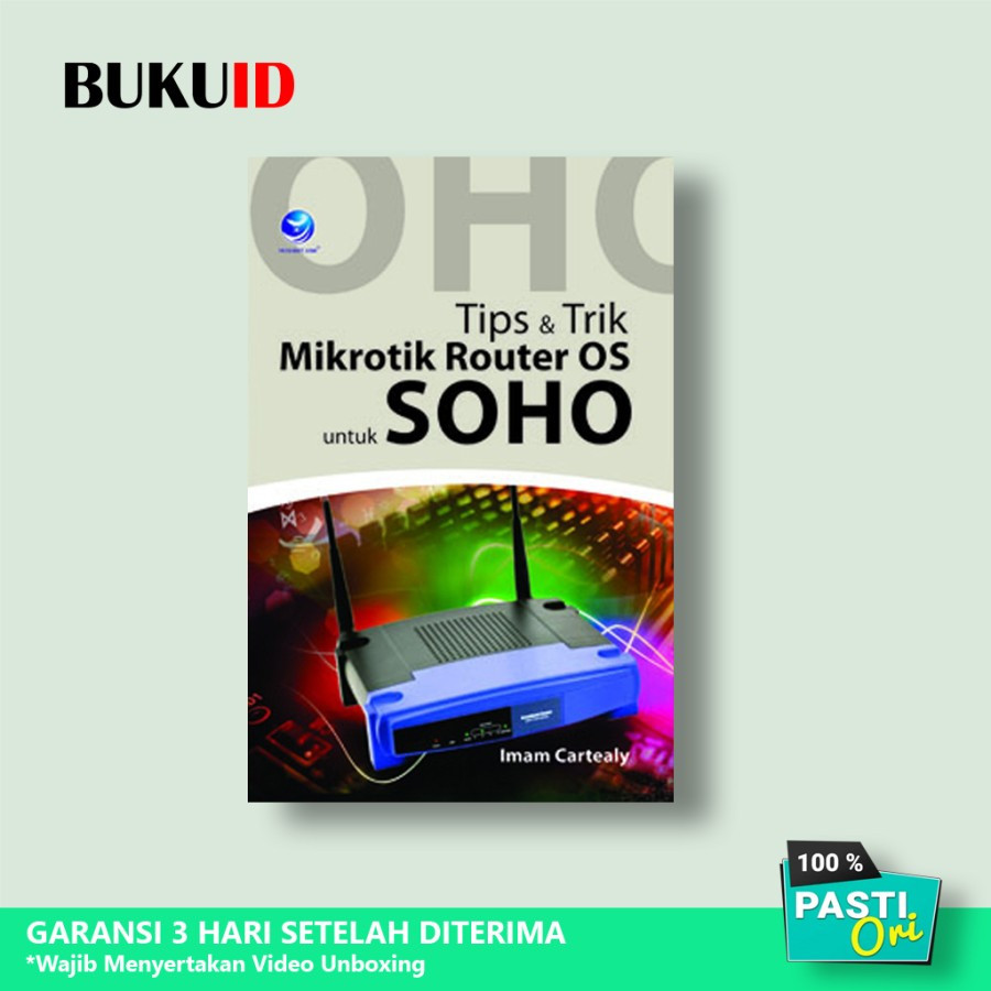 Jual Buku Tips Dan Trik Mikrotik Router OS Untuk SOHO - Imam Cartealy | Shopee Indonesia