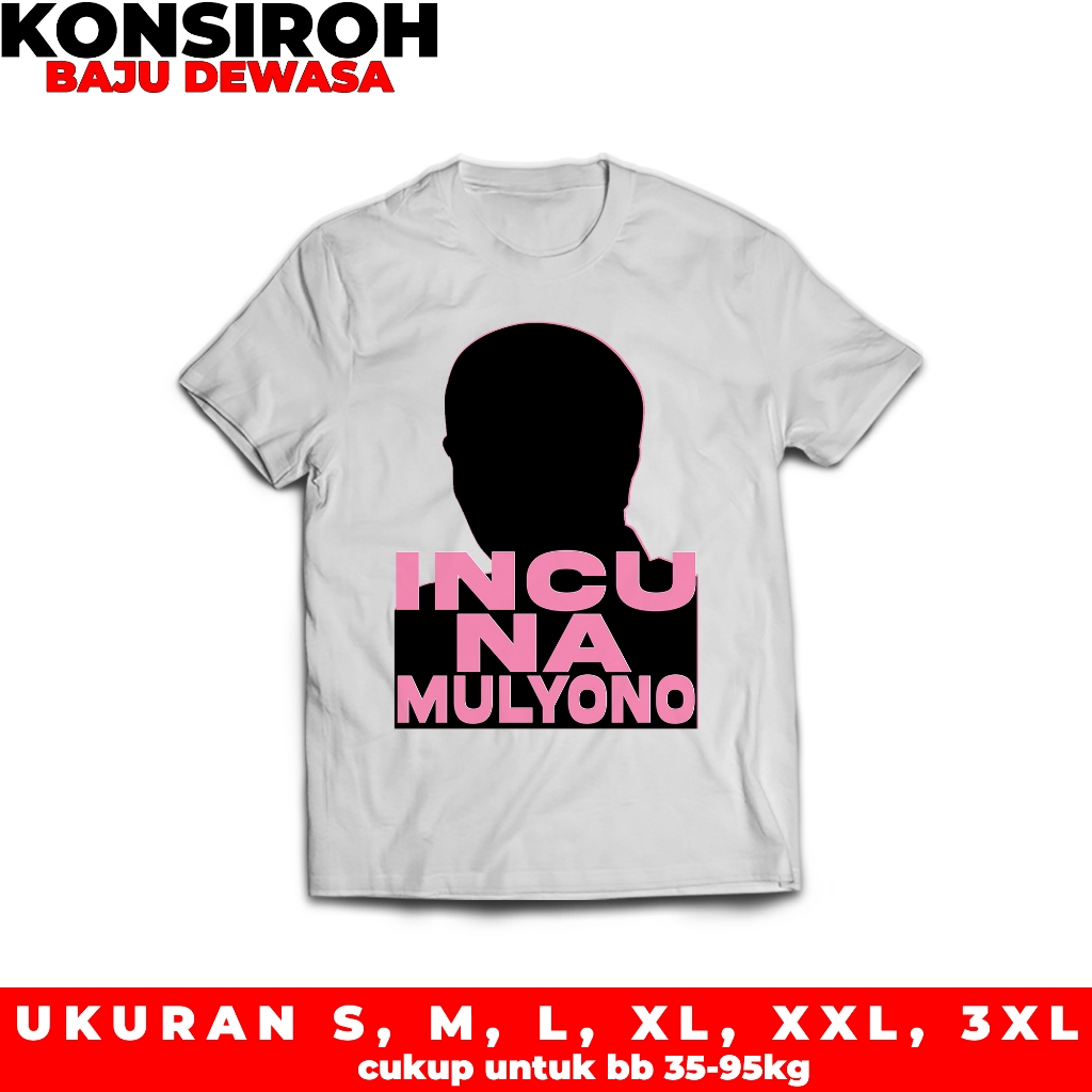 Jual Kaos Dewasa Incuna Mulyono Baju Dewasa Cucunya Pak Mul Thisrt Korban Yono Se-Indonesia Baju ...