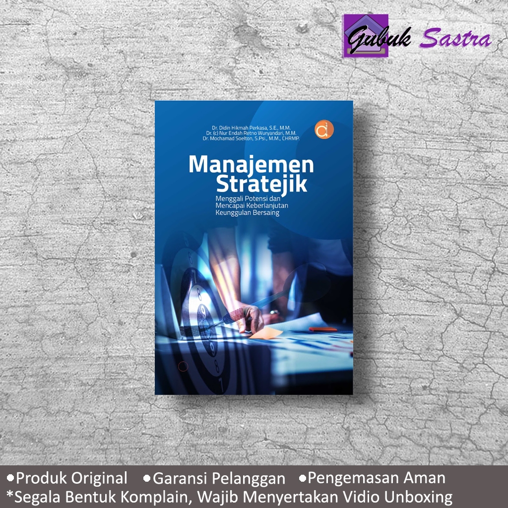 Jual Buku Manajemen Stratejik: Menggali Potensi dan Mencapai Keberlanjutan Keunggulan Bersaing ...