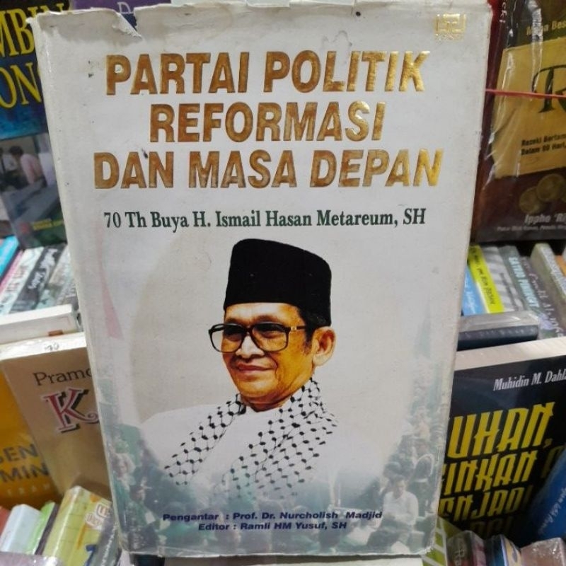 Jual PARTAI POLITIK REFORMASI DAN MASA DEPAN(70 TAHUN BUYA H.ISMAIL ...
