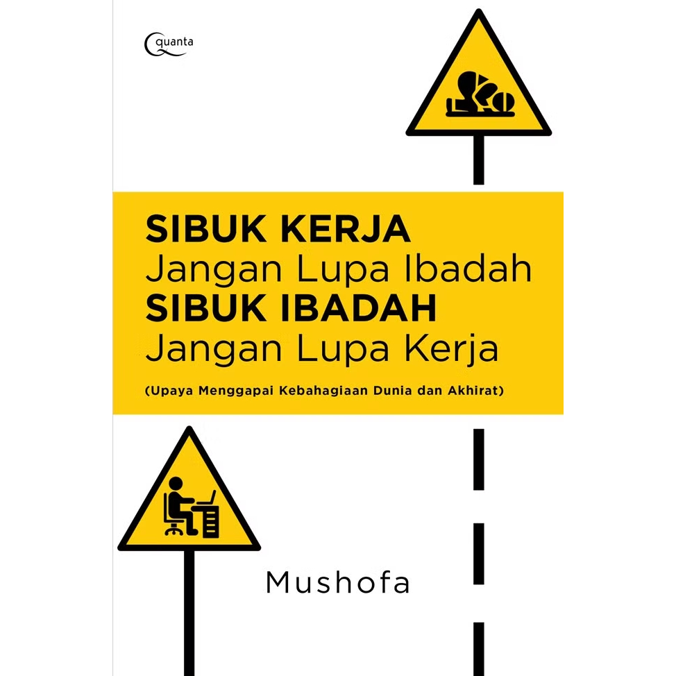 Jual SIBUK KERJA Jangan Lupa Ibadah, SIBUK IBADAH Jangan Lupa Kerja ...
