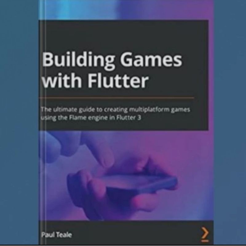 Jual Buku Building Games with Flutter. The ultimate guide to creating multiplatform games using ...