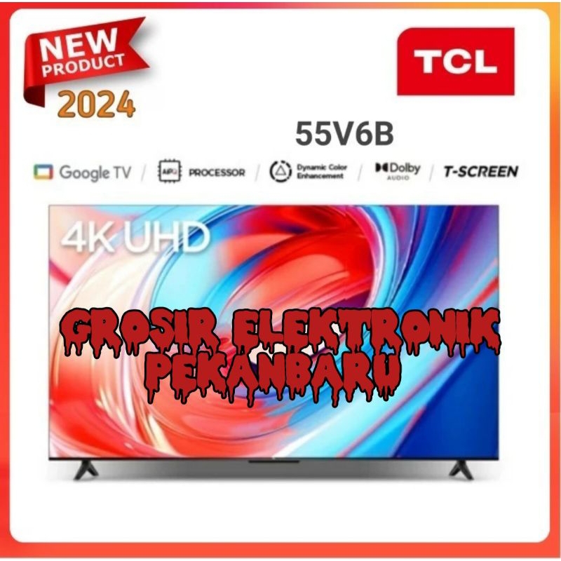 Jual SMART GOOGLE TV TCL 55V6B 55 INCH UHD 4K GARANSI RESMI | Shopee Indonesia