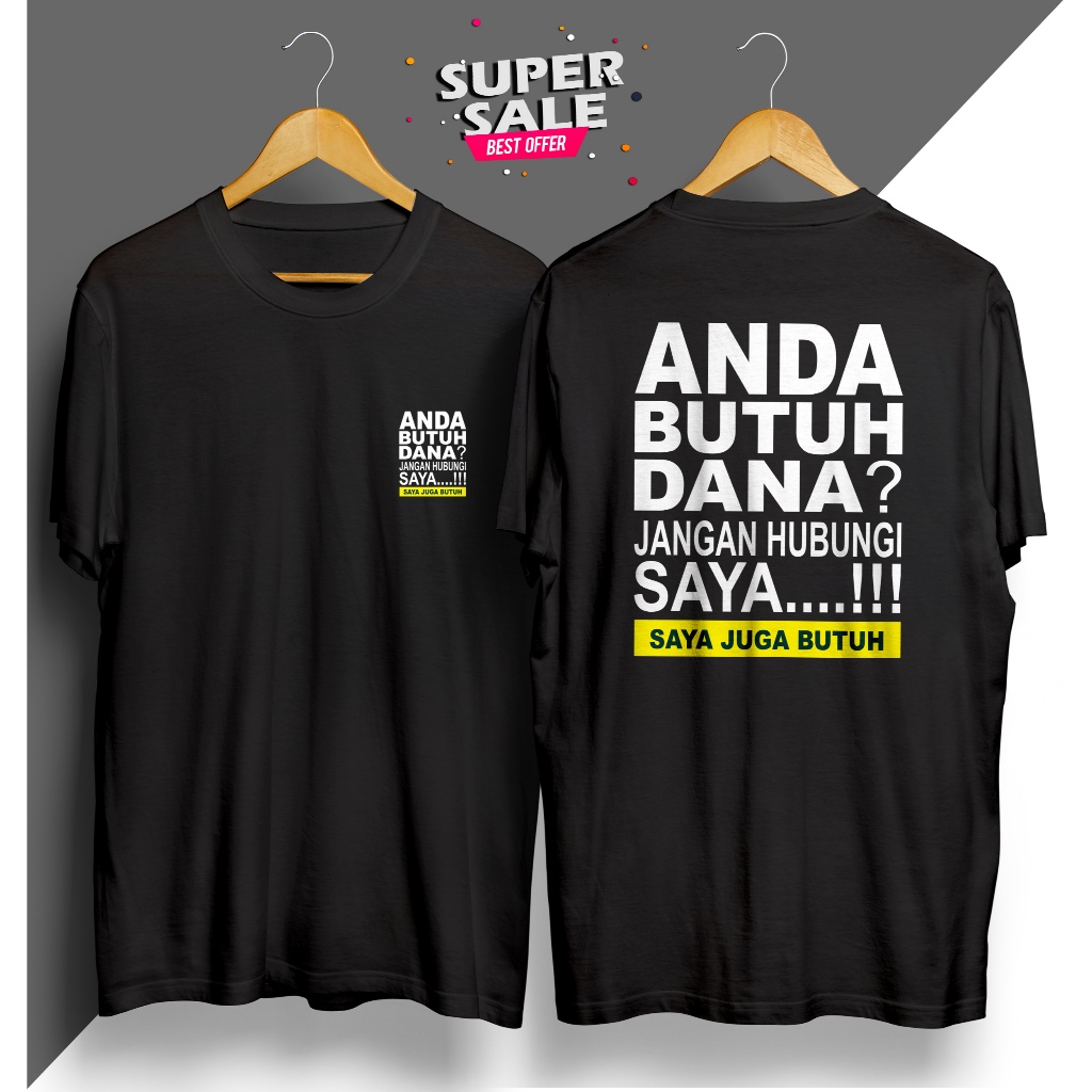 Jual KAOS ATASAN OBLONG PRIA MOTIF KATA KATA ANDA BUTUH DANA DEPAN BELAKANG KAOS DEWASA LENGAN ...