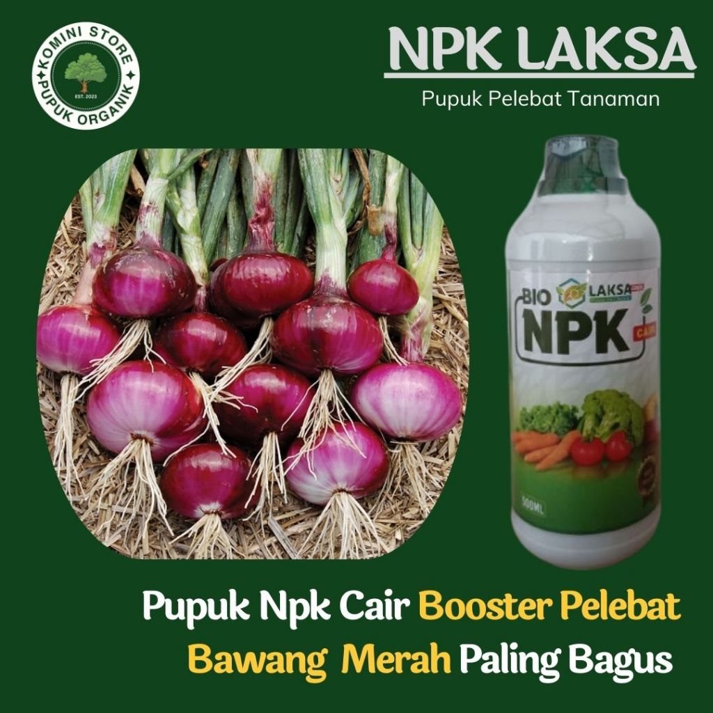 Jual OBAT AJAIB BOSTER BAWANG MERAH TERBAIK - NPK LAKSA 500ML - Pupuk pelebat penyubur tanaman ...