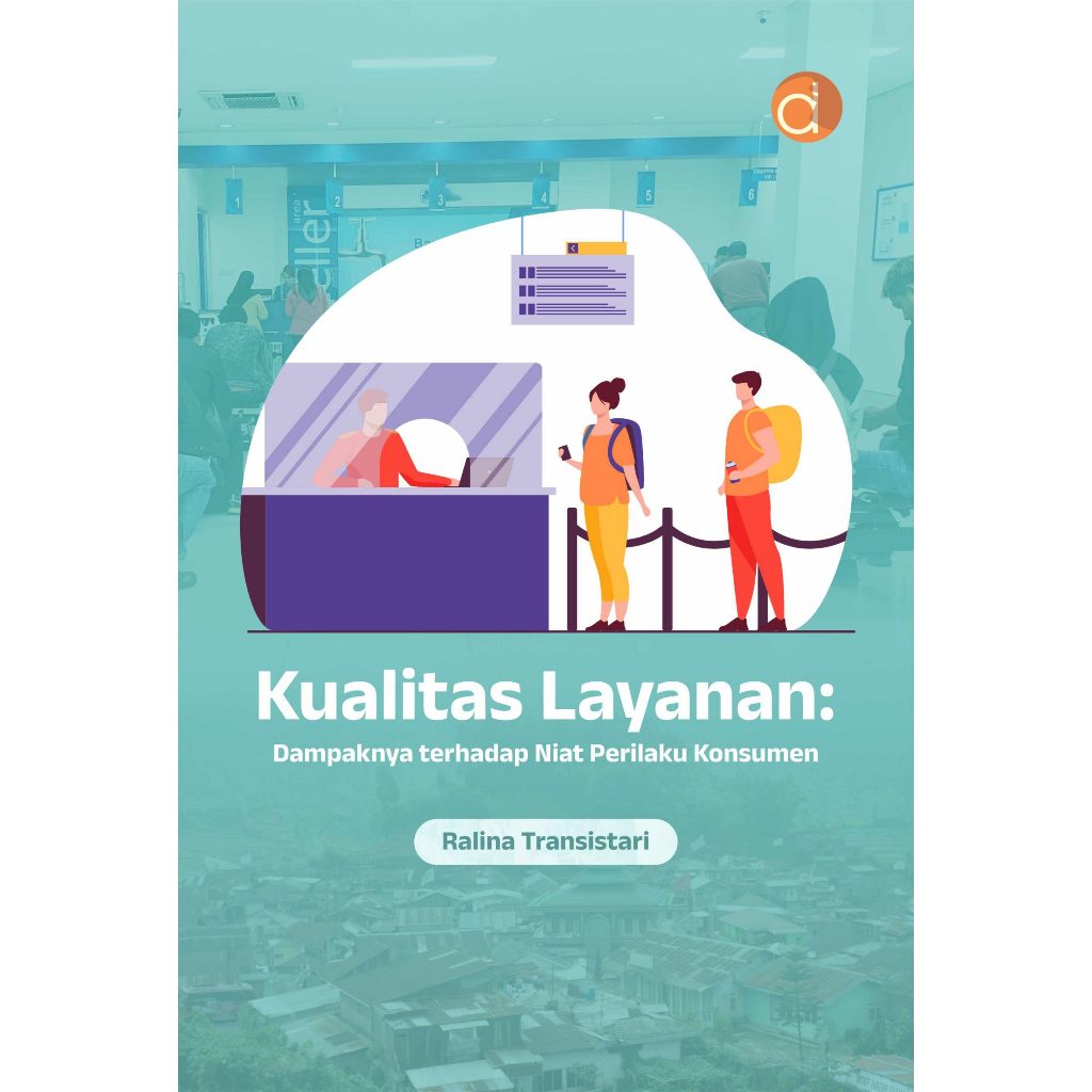 Jual Deepublish - Buku Kualitas Layanan: Dampaknya terhadap Niat ...