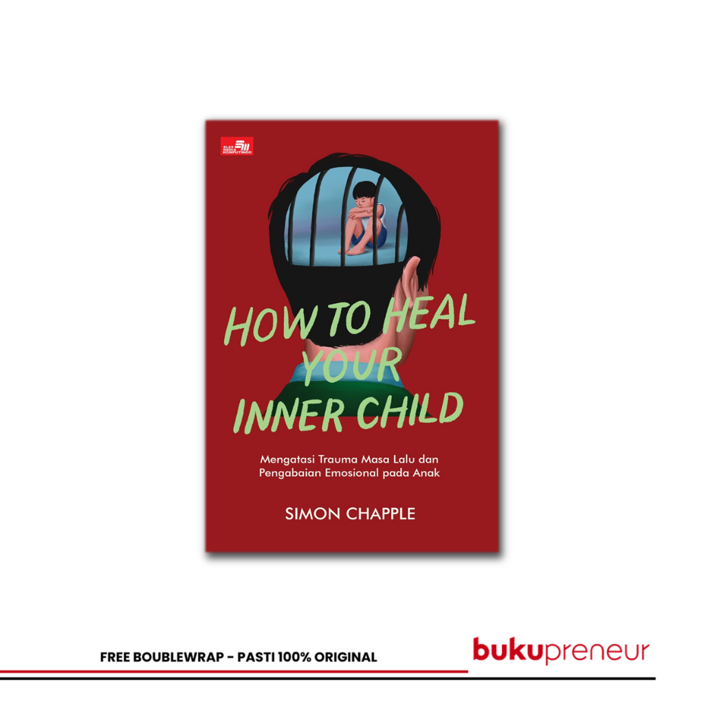 Jual Bukupreneur - How To Heal Your Inner Child - SIMON CHAPPLE ...