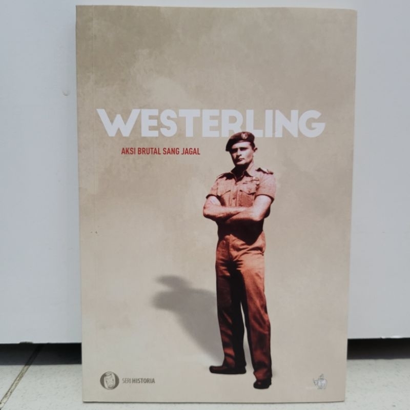 Jual Buku Seri Historia Westerling: Aksi Brutal Sang Jagal | Shopee ...