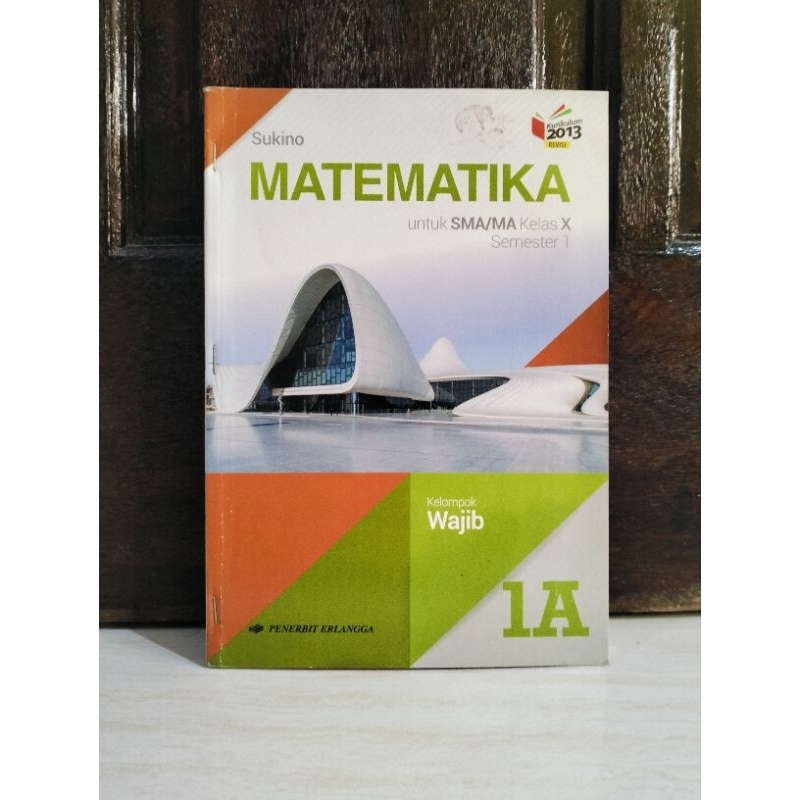 Jual MATEMATIKA SMA/MA KELAS X SEMESTER 1 KELOMPOK WAJIB 1A - ERLANGGA | Shopee Indonesia