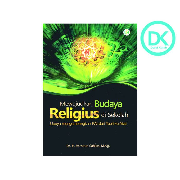 Jual Mewujudkan Budaya Religius di Sekolah - Upaya Mengembangkan PAI ...
