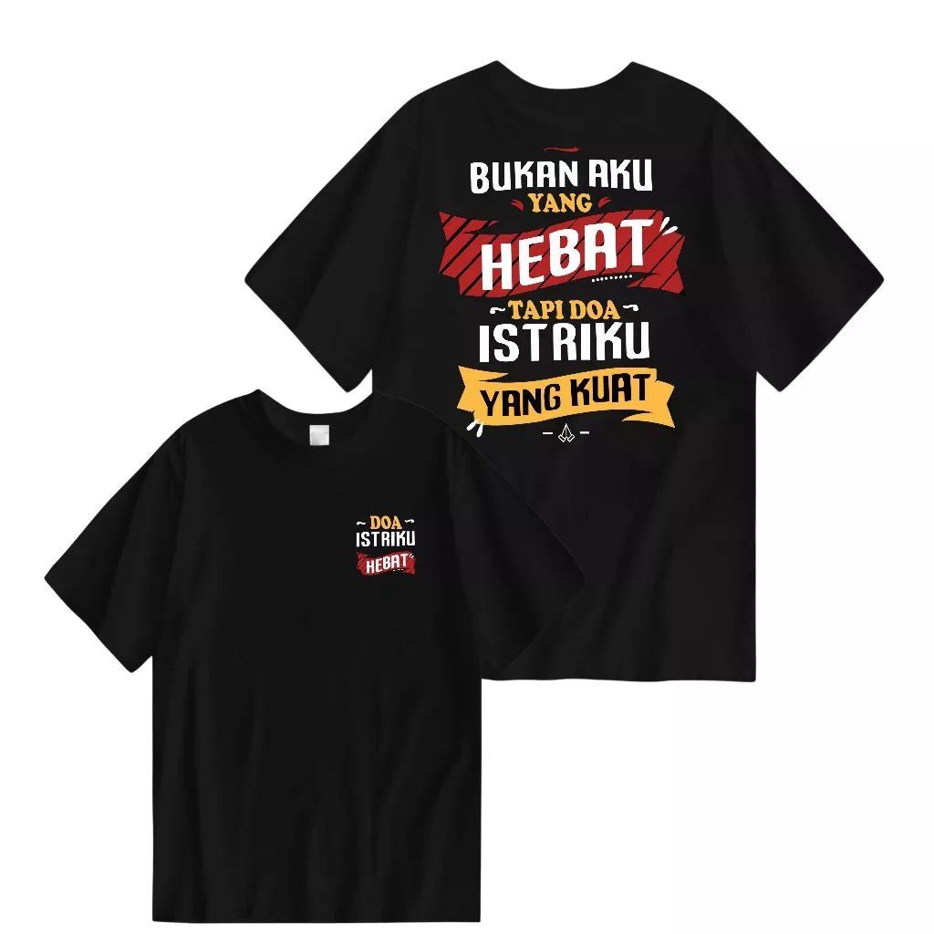 Jual Kaos Bukan Aku Yang Hebat Tapi Doa Istriku Yang Kuat | Shopee ...