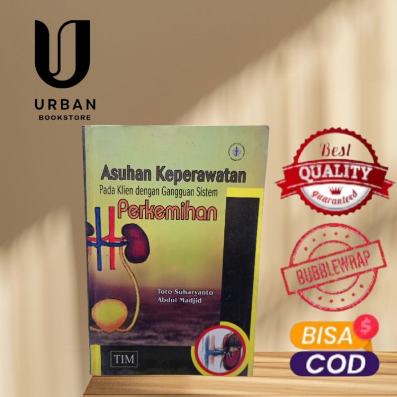 Jual BUKU ASUHAN KEPERAWATAN PADA KLIEN DENGAN GANGGUAN SISTEM PERKEMIHAN - TOTO SUHARYANTO ...