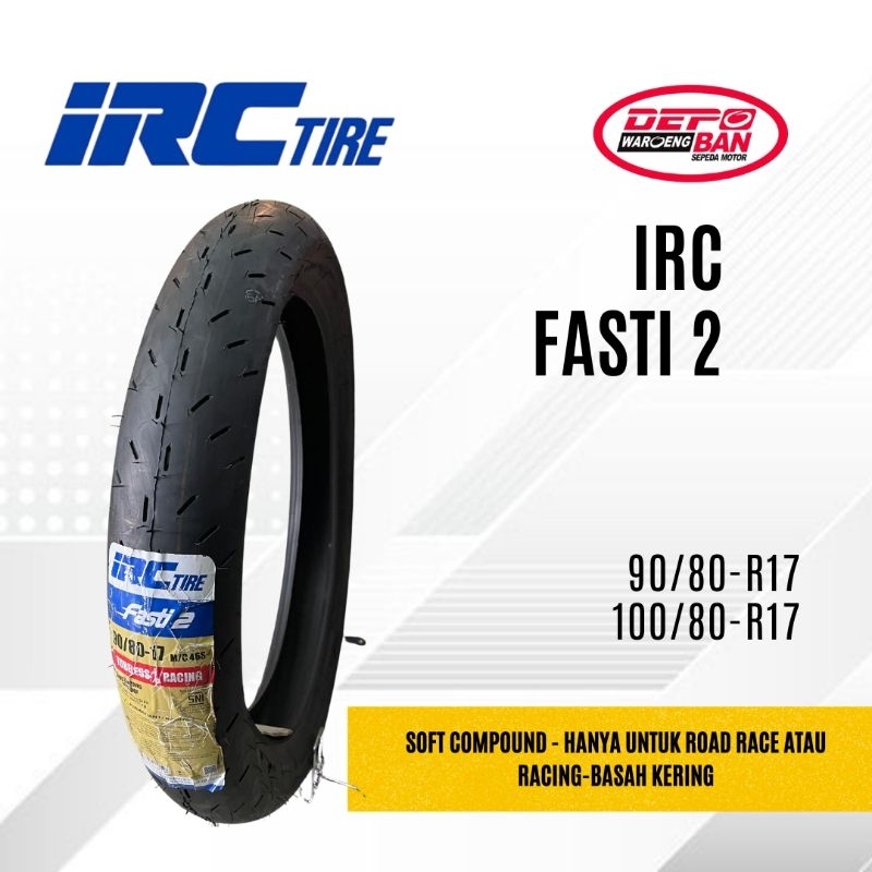Jual BAN TUBLESS SOFT COMPOUND MERK IRC TYPE FASTI 2 UKURAN 90/80 R17 ...