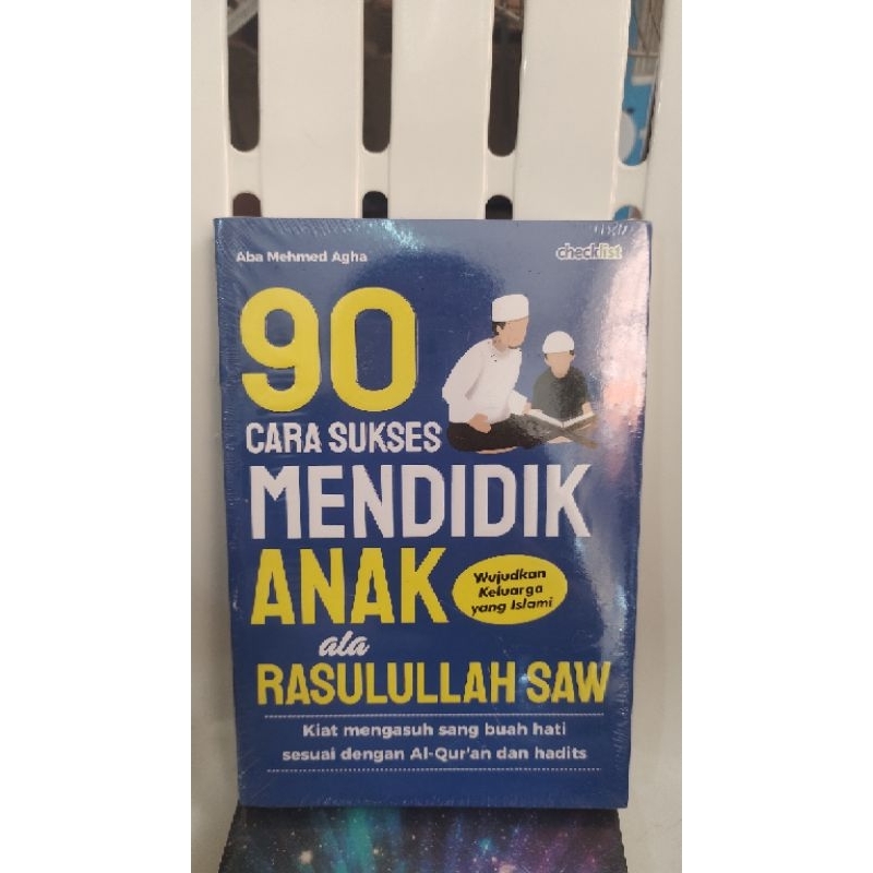 Jual buku 90 cara sukses mendidik anak ala rasulullah saw - aba mehmed agha | Shopee Indonesia