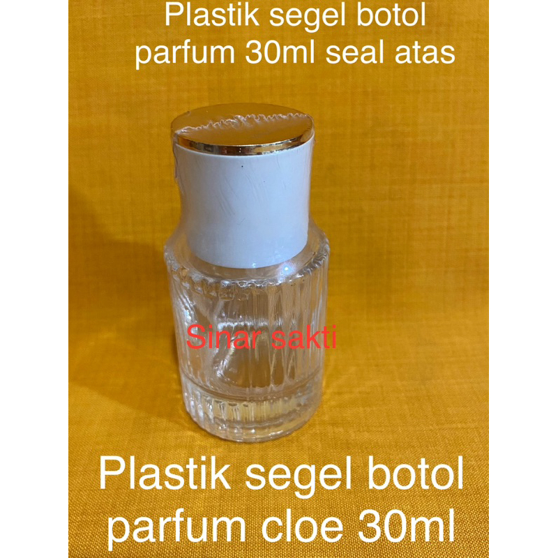Jual plastik segel botol parfum cloe 30ml seal atas segel plastik ...