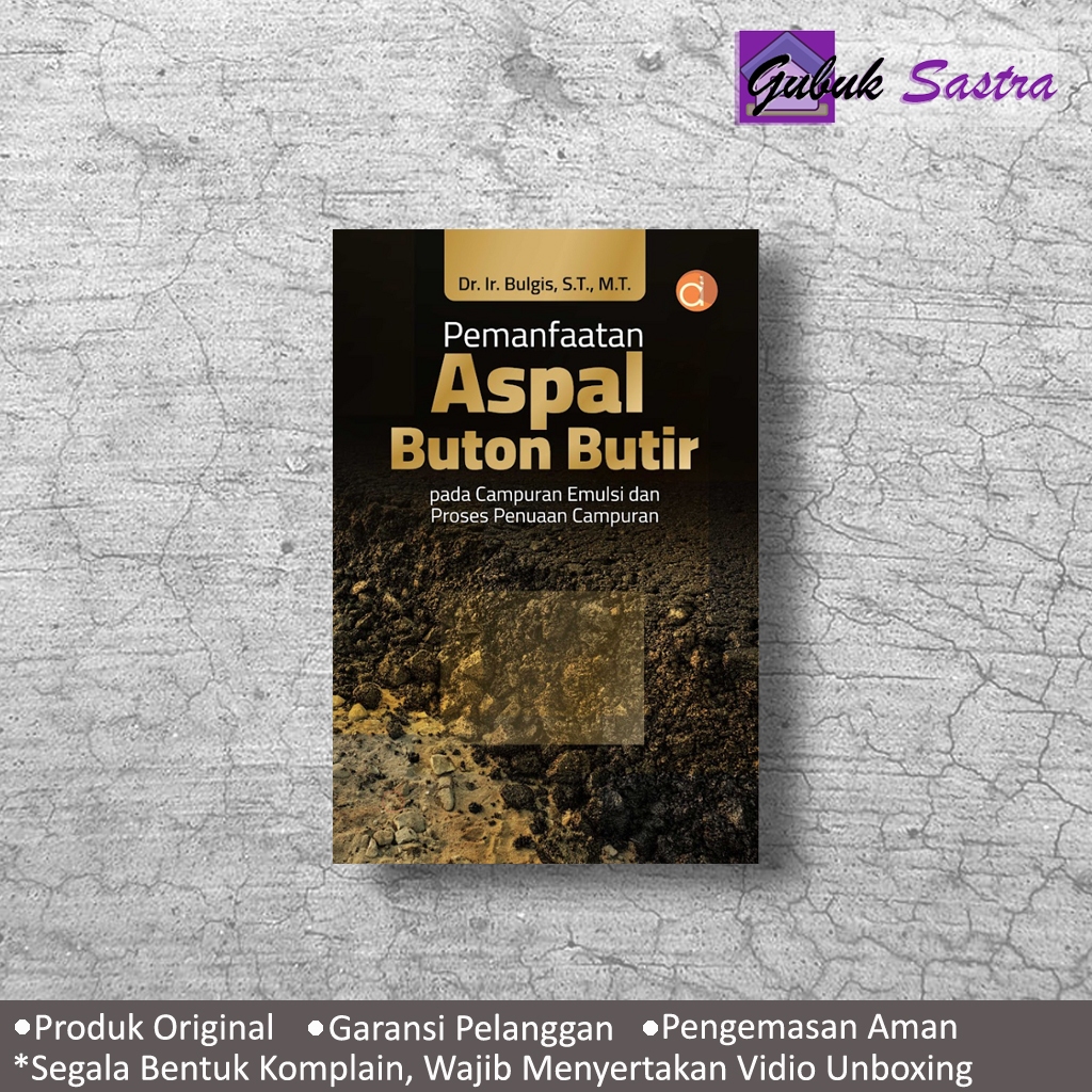 Jual Buku Pemanfaatan Aspal Buton Butir Pada Campuran Emulsi dan Proses ...