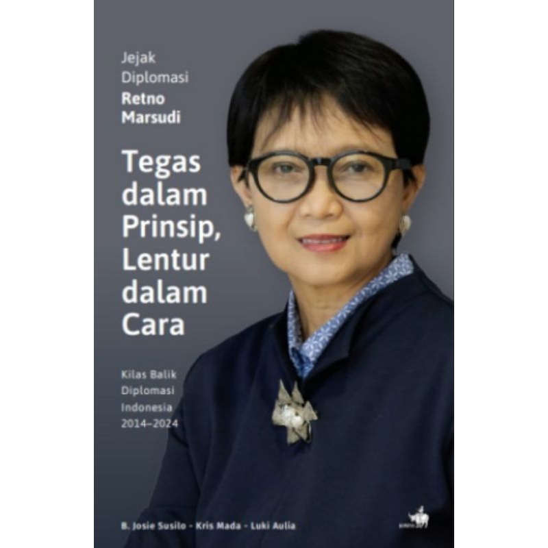 Jual Buku Jejak Diplomasi Retno Marsudi: Tegas Dalam Prinsip, Lentur dalam Cara | Shopee Indonesia