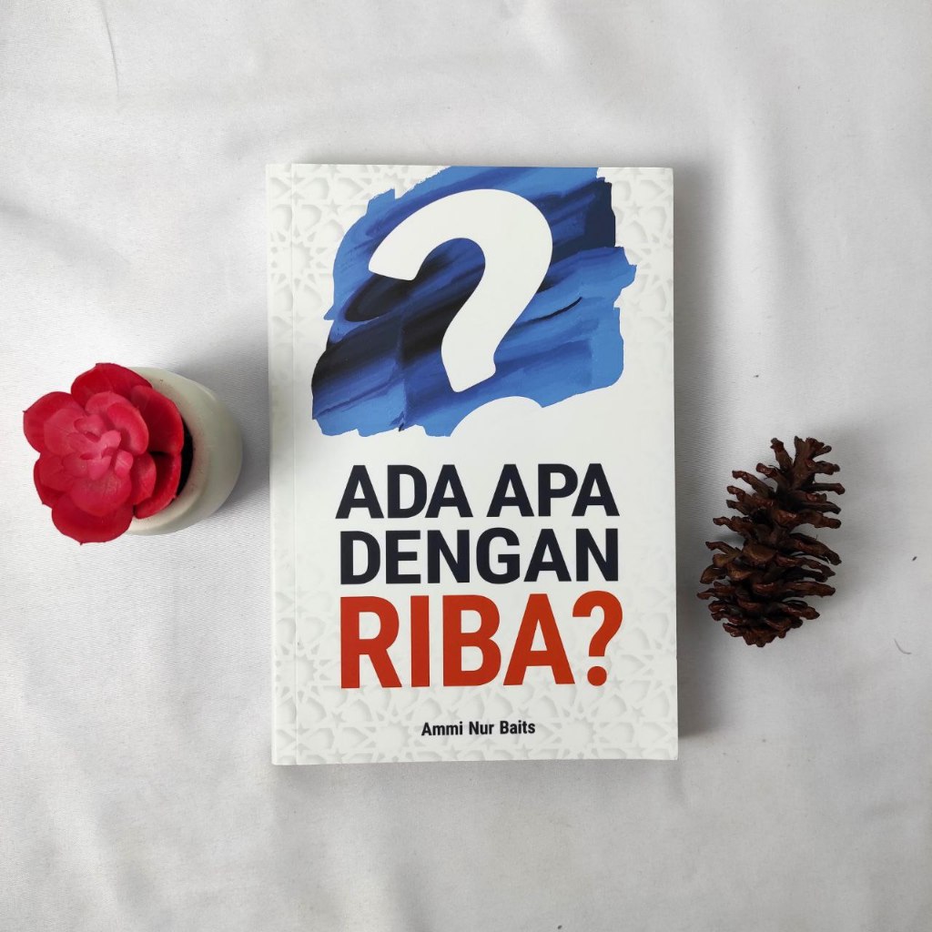 Jual Buku Muamalah Islami - Ada Apa Dengan Riba ? Ustadz Amni Nur Baits ...