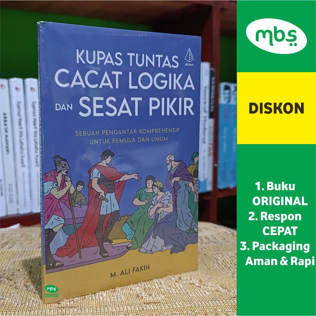 Jual BUKU KUPAS TUNTAS CACAT LOGIKA DAN SESAT PIKIR - Sebuah Pengantar Komprehensif Untuk Pemula ...