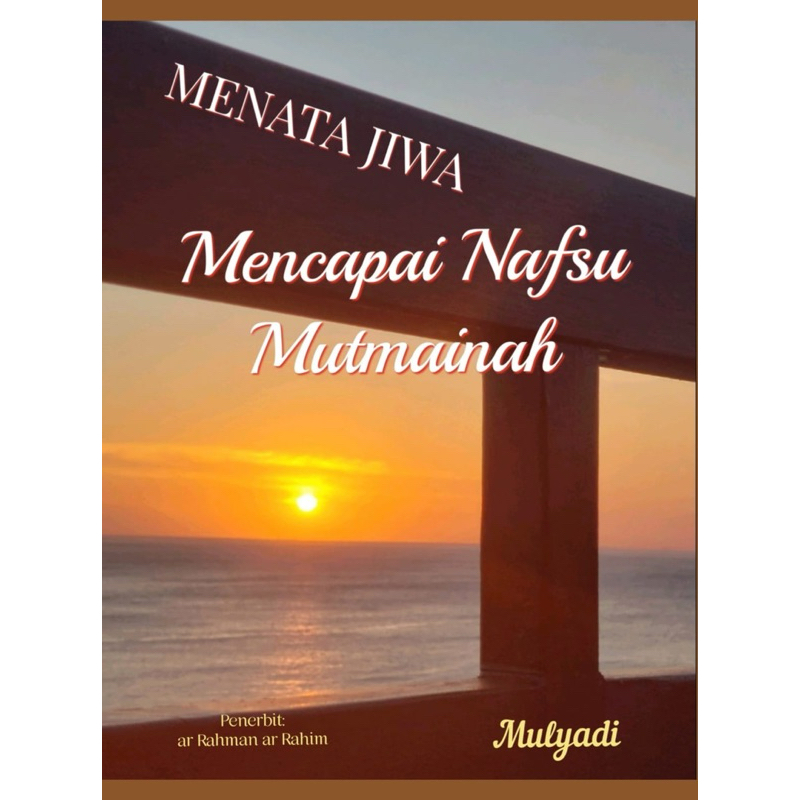 Jual Menata Jiwa Mencapai Nafsu Mutmainah by Mulyadi | Shopee Indonesia