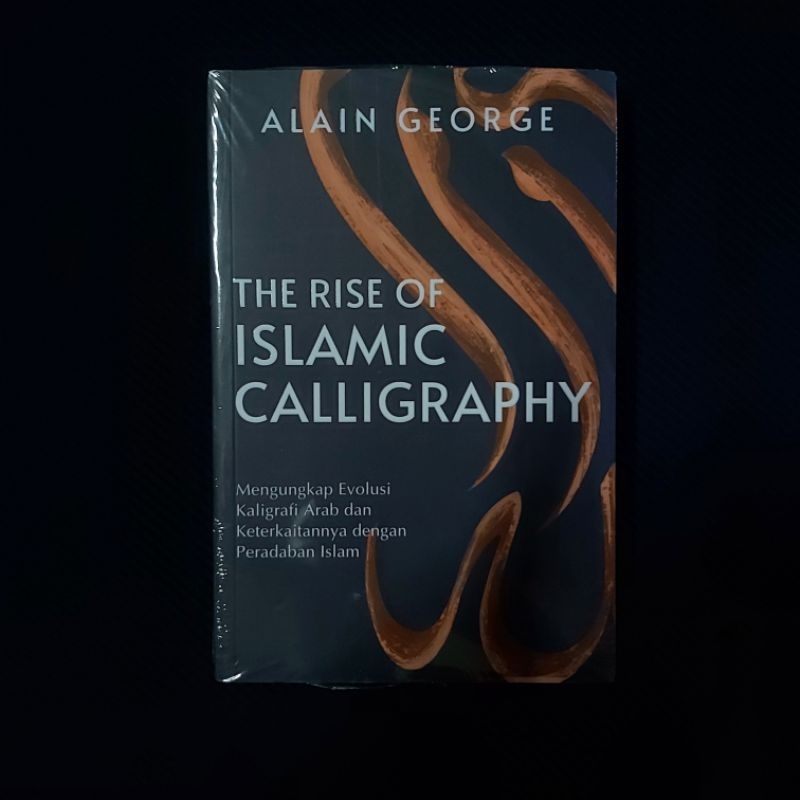Jual Buku Original The Rise Of Islamic Calligraphy ︎ Mengungkap Evolusi ...